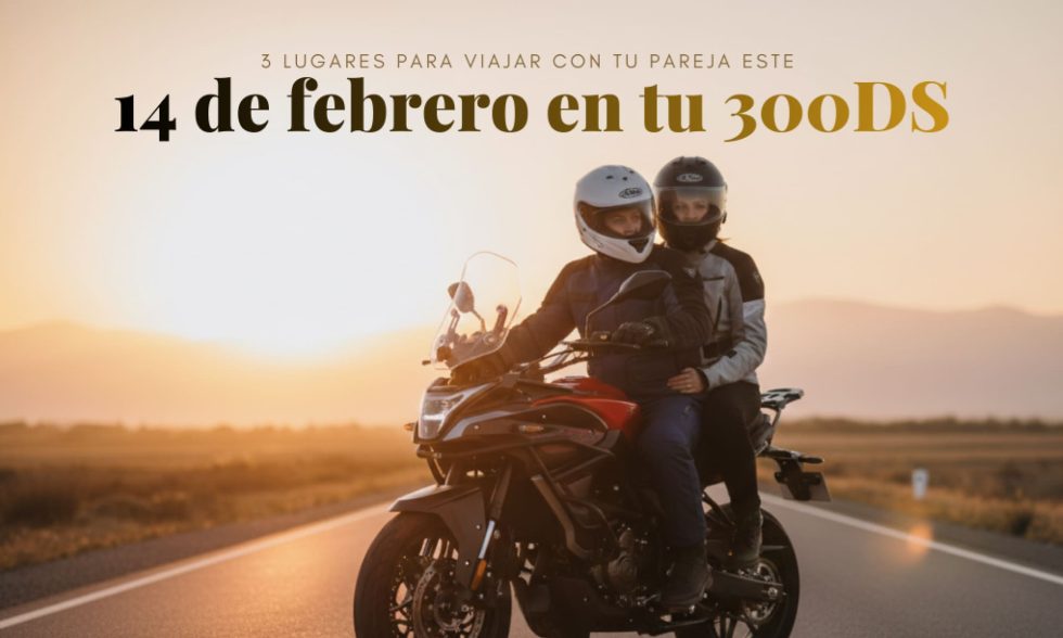 3 lugares para viajar con tu pareja este 14 de febrero en tu 300DS ...